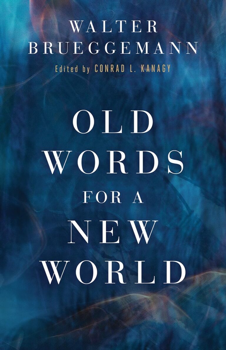 Old Words for a New World – Walter Brueggemann